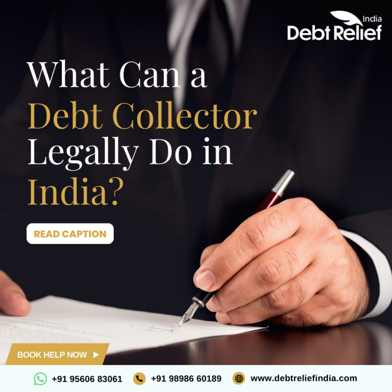 What Can a Debt Collector Legally Do in India? - Debt Relief India